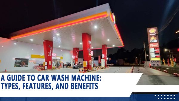 A Guide to Car Wash Machine: Types, Features, And Benefits - car wash ...