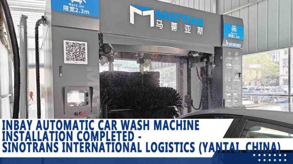 Inbay Automatic Car Wash Machine Installation Completed - Sinotrans ...
