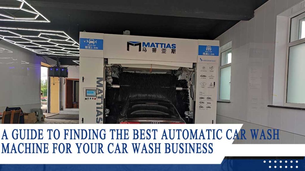 A Guide to Finding the Best Automatic Car Wash Machine for Your Car ...