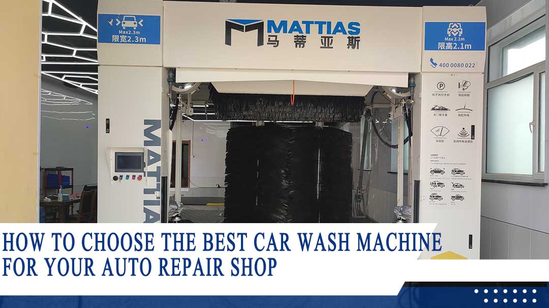 How to Choose the Best Car Wash Machine for Your Auto Repair Shop - car wash machines,automatic ...