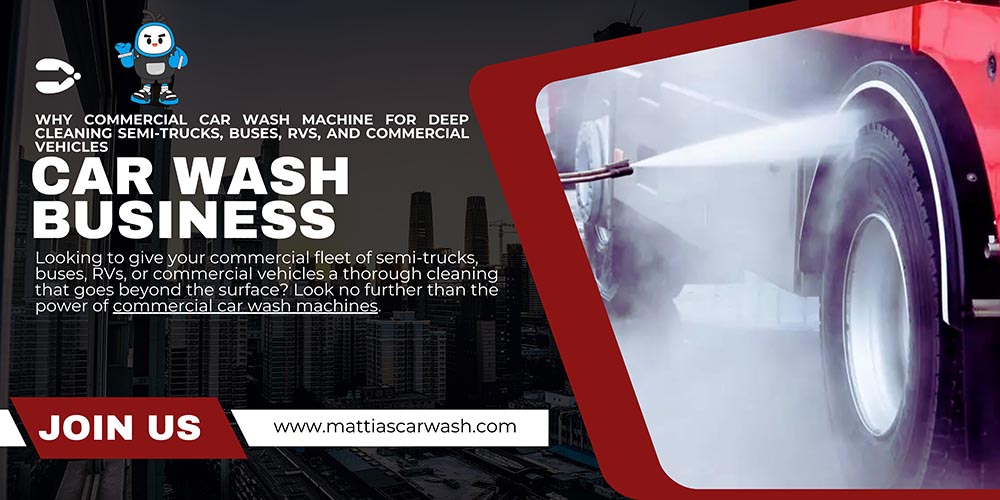 Why Commercial Car Wash Machine for Deep Cleaning Semi-Trucks, Buses ...