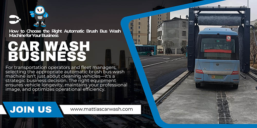How to Choose the Right Automatic Brush Bus Wash Machine for Your ...